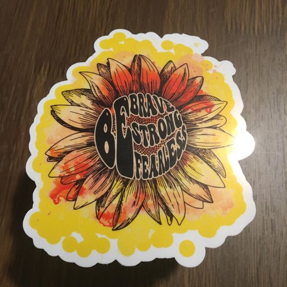 Design | Be Strong Be Fearless Glossy Vinyl Sticker | Poshmark